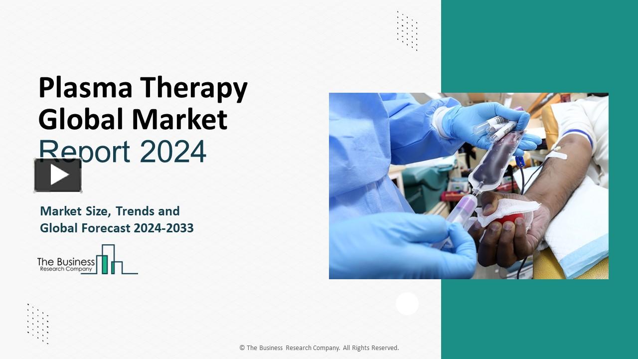 PPT – Plasma Therapy Market Size, Share Analysis And Forecast To 2033 ...