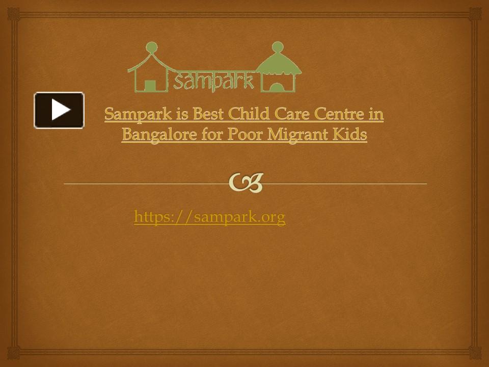 PPT – Sampark is Best Child Care Centre in Bangalore for Poor Migrant Kids PowerPoint ...