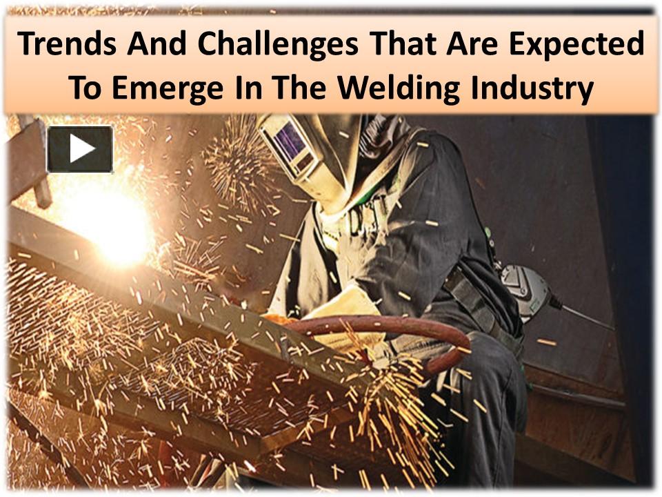 The latest trends in the present welding presentation | free to download