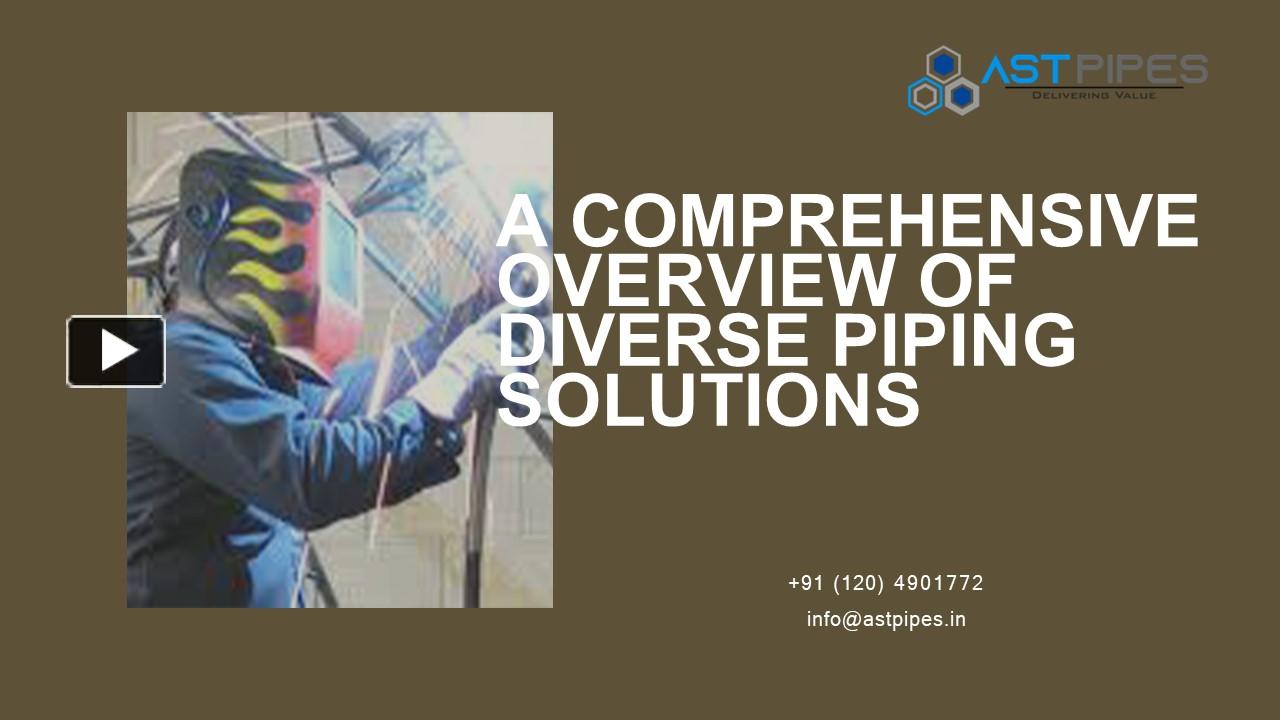 PPT – A Comprehensive Overview of Diverse Piping Solutions PowerPoint presentation | free to ...