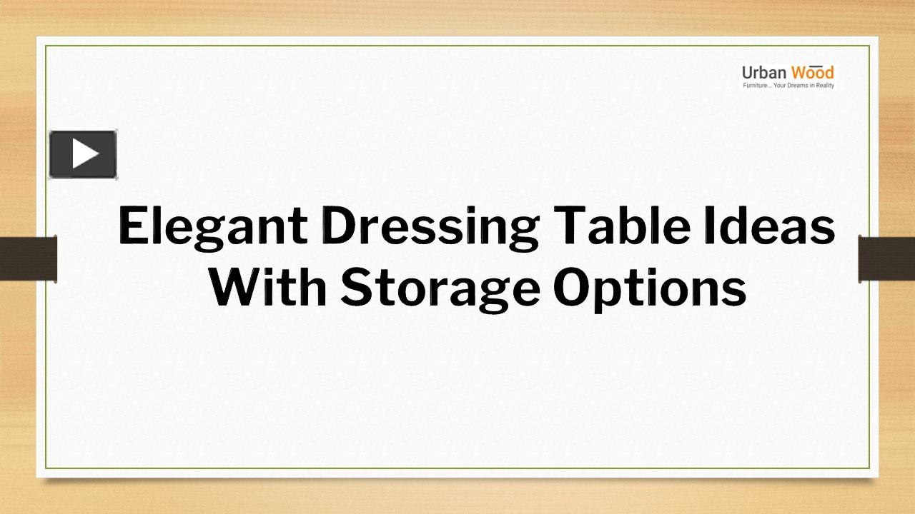PPT – Elegant Dressing Table Ideas With Storage Options PowerPoint presentation | free to ...