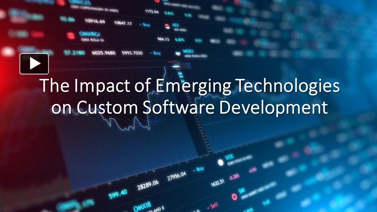 PPT – The Impact of Emerging Technologies on Custom Software Development PowerPoint presentation ...