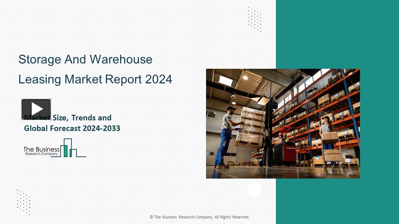 PPT – Storage And Warehouse Leasing Market 2024 - Size, Share and Segment Analysis PowerPoint ...