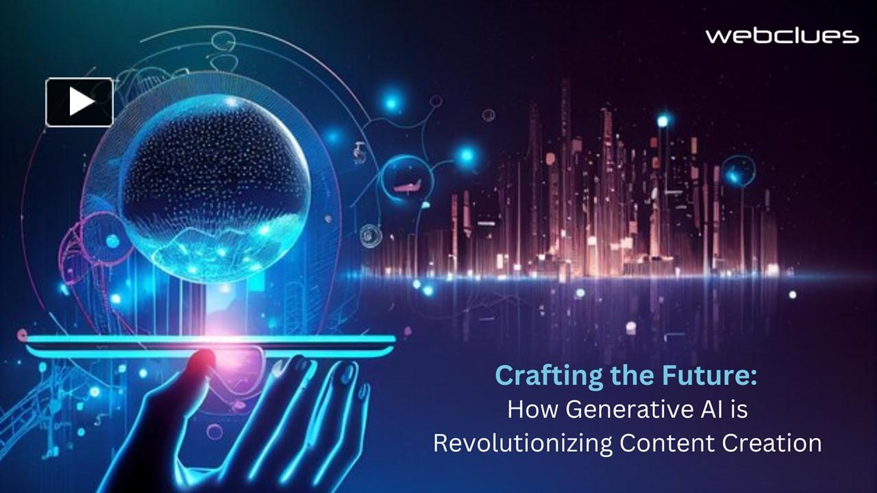 Ppt Crafting The Future How Generative Ai Is Revolutionizing Content