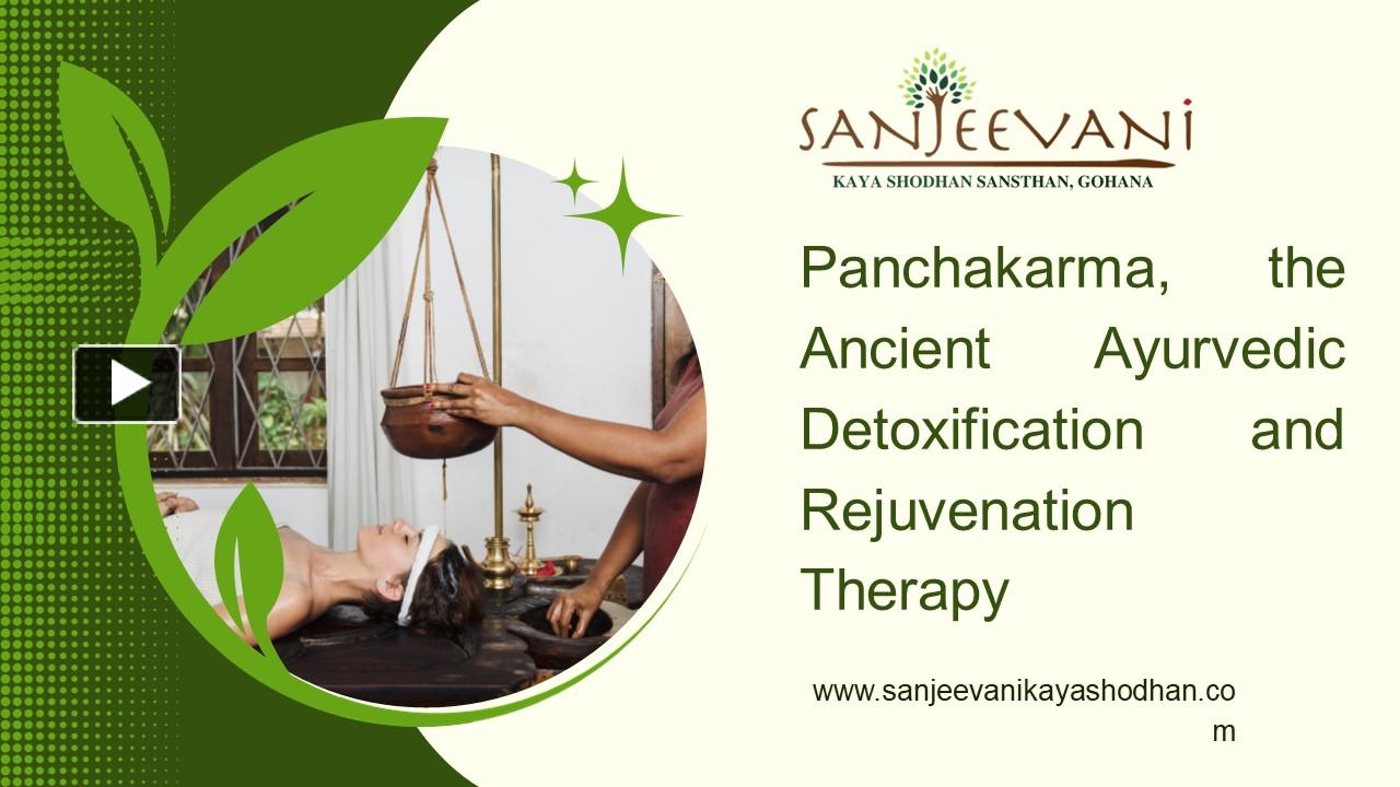 PPT – Panchakarma, the Ancient Ayurvedic Detoxification and Rejuvenation Therapy PowerPoint ...