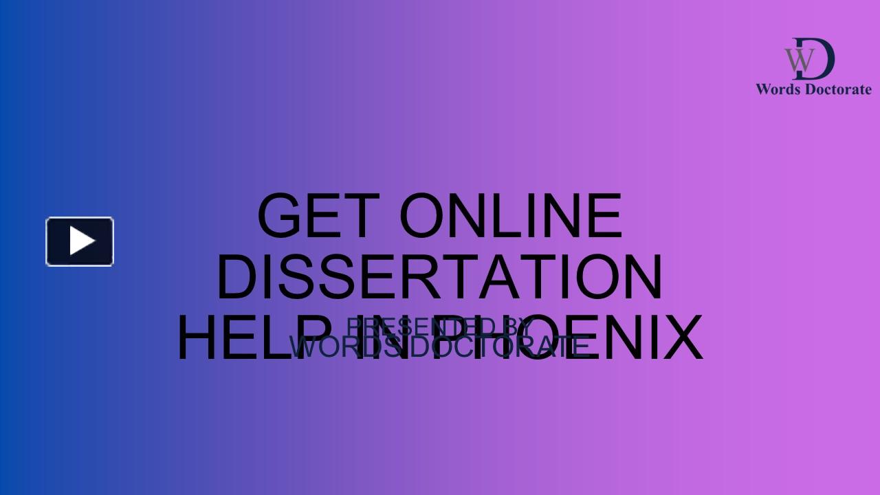 Your Path to Academic Success Starts Here with Dissertation Help Online in Phoenix presentation ...