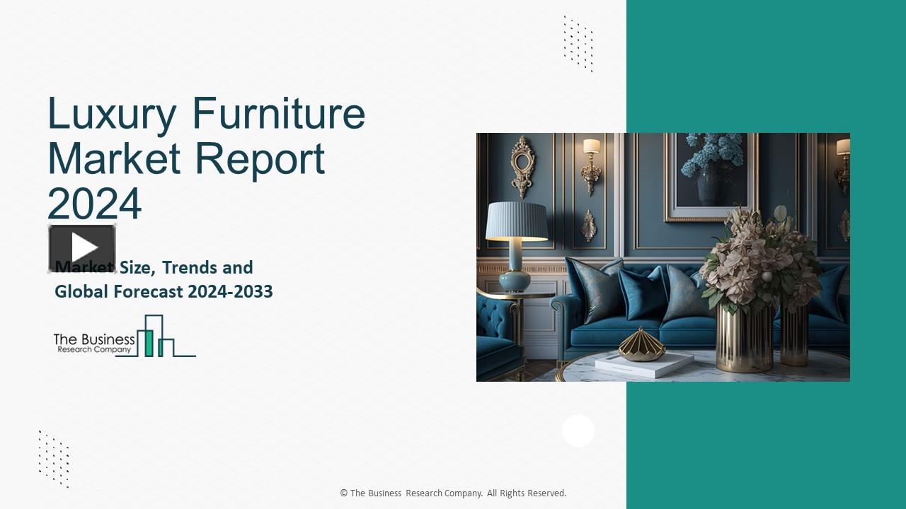 Luxury Furniture Market Outlook, Opportunities And Strategies 2024-2033 presentation | free to ...