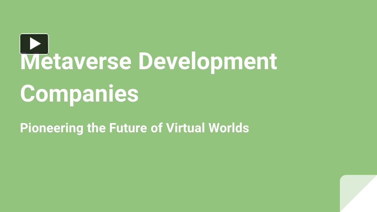PPT – Metaverse Development Companies: Pioneering the Future of Virtual Worlds PowerPoint ...