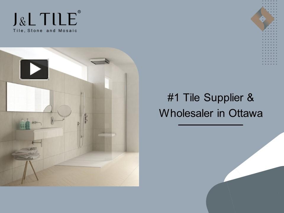 PPT – #1 Tile Supplier & Wholesaler | J&L Tile PowerPoint presentation | free to download - id ...