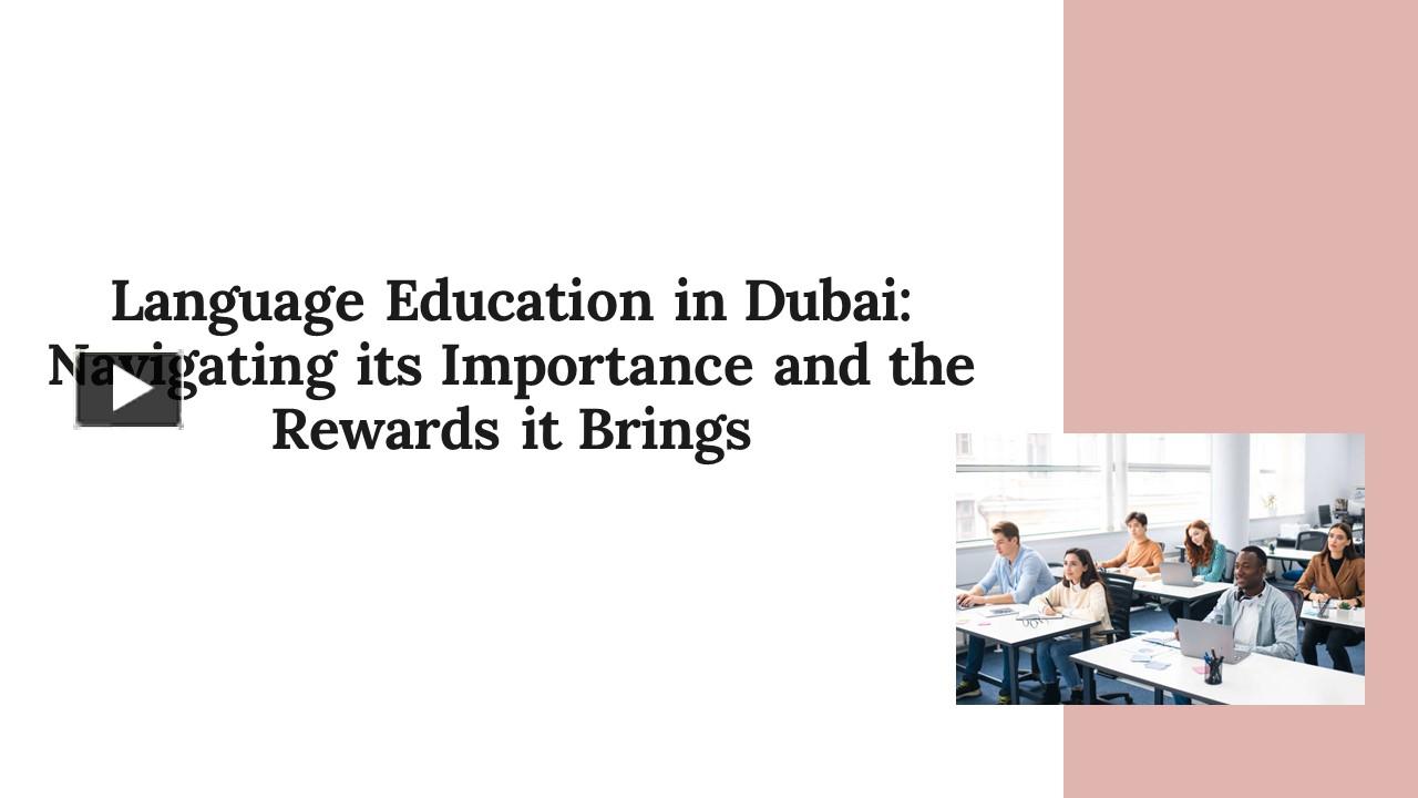 PPT – Language Education in Dubai: Navigating its Importance and the Rewards it Brings ...