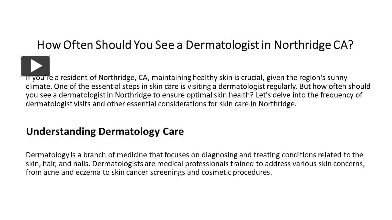 Experience Superior Dermatologist Care in Northridge presentation | free to download