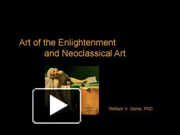 PPT – Art of the Enlightenment and Neoclassical Art PowerPoint ...