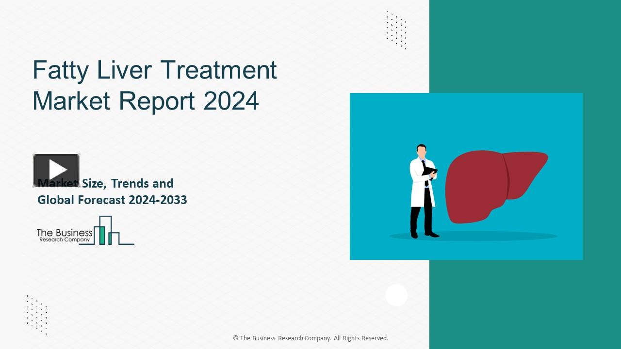 PPT – Fatty Liver Treatment Global Market 2024 - Increasing Demand ...
