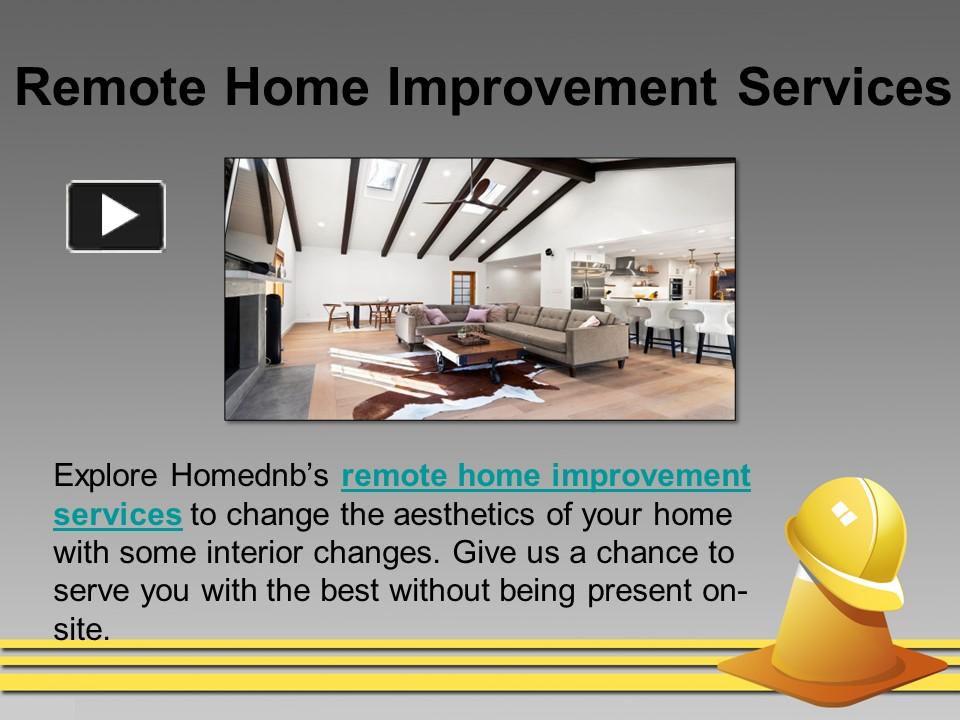 PPT – Remote Home Improvement Services PowerPoint presentation | free to download - id: 98a65d-MWNiY