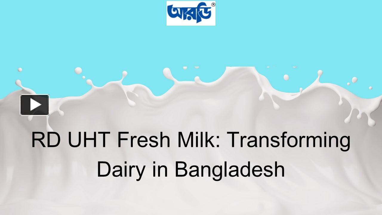 PPT – RD UHT Fresh Milk: Transforming Dairy in Bangladesh PowerPoint presentation | free to ...