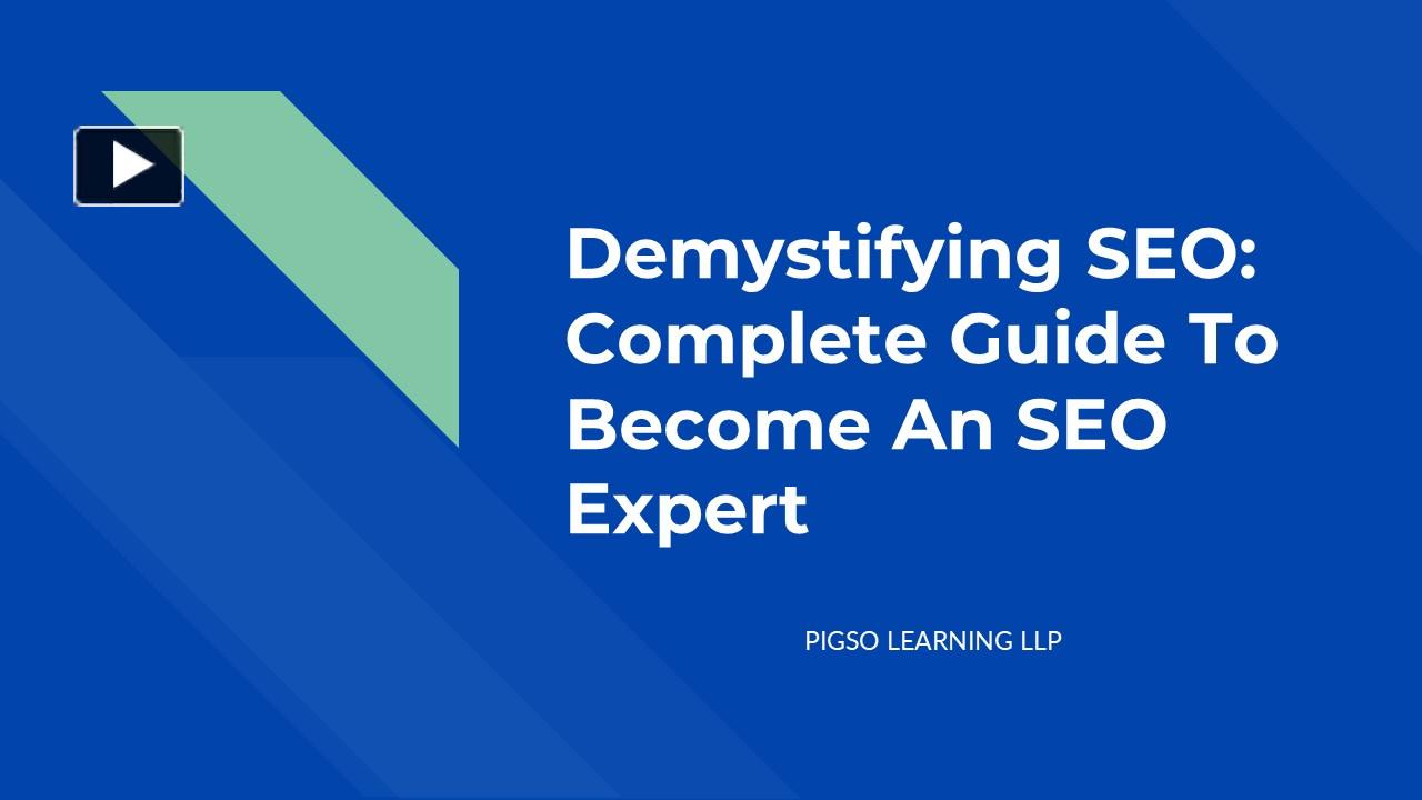 PPT – Demystifying SEO: Complete Guide To Become An SEO Expert PowerPoint presentation | free to ...