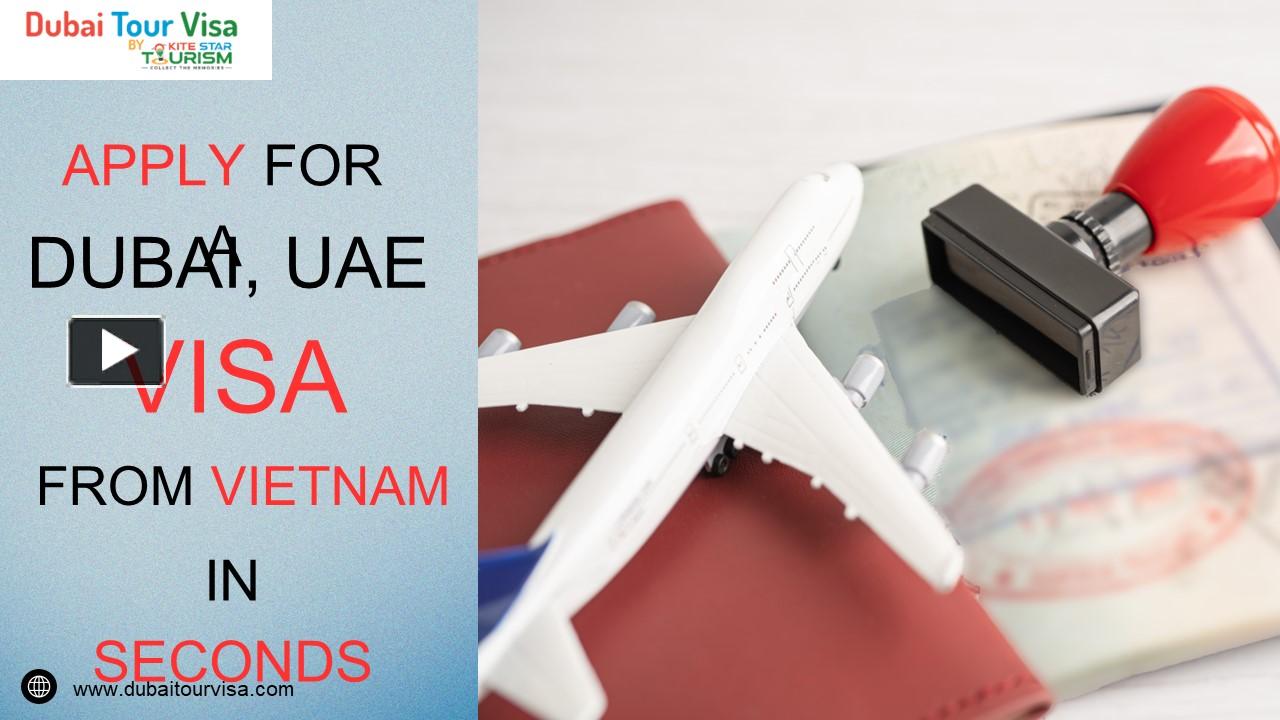 PPT – Apply for a Dubai, UAE VISA From VIETNAM in Seconds PowerPoint ...