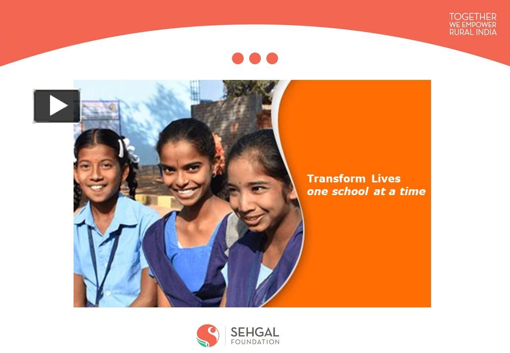 PPT – Transform Lives I Sehgal Foundation I One School at a time ...