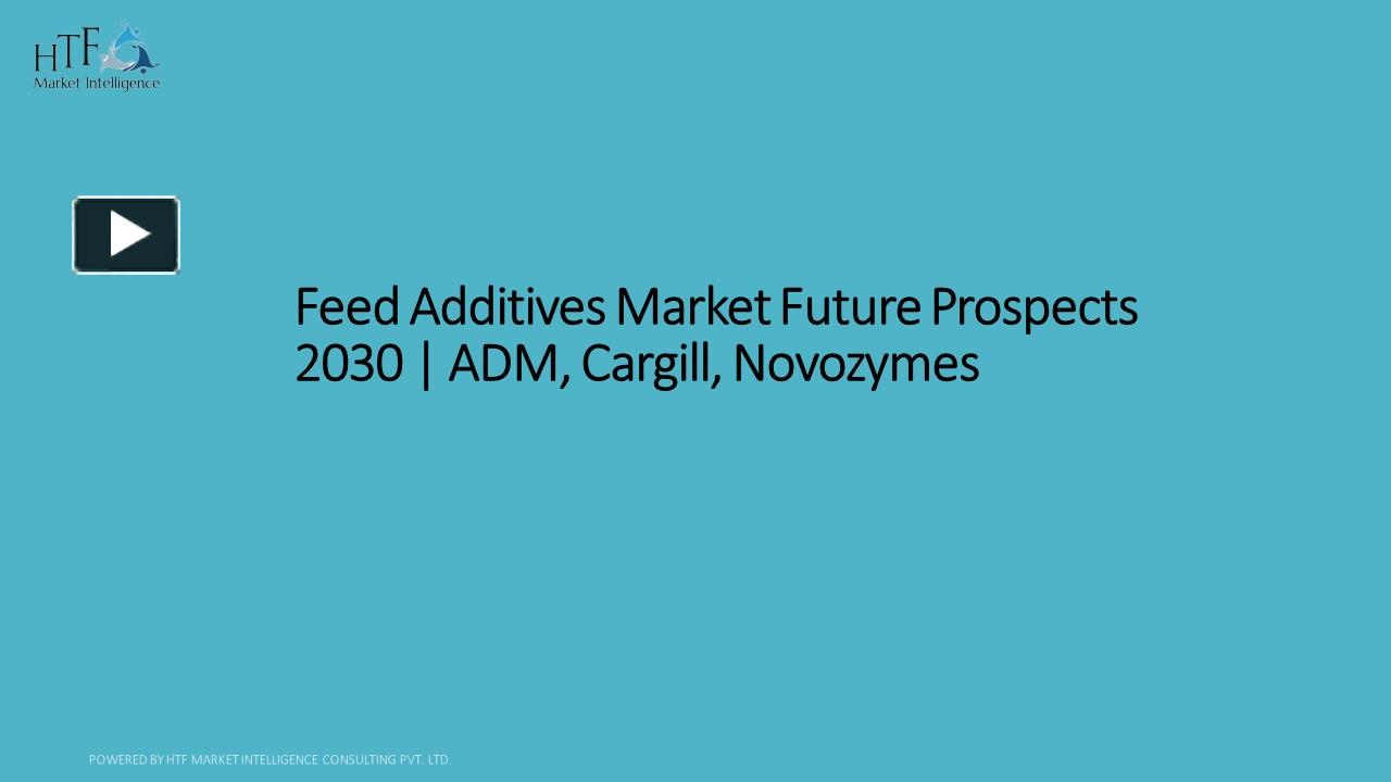 PPT – Feed Additives Market PowerPoint presentation | free to download - id: 98a8c4-ZWUxN