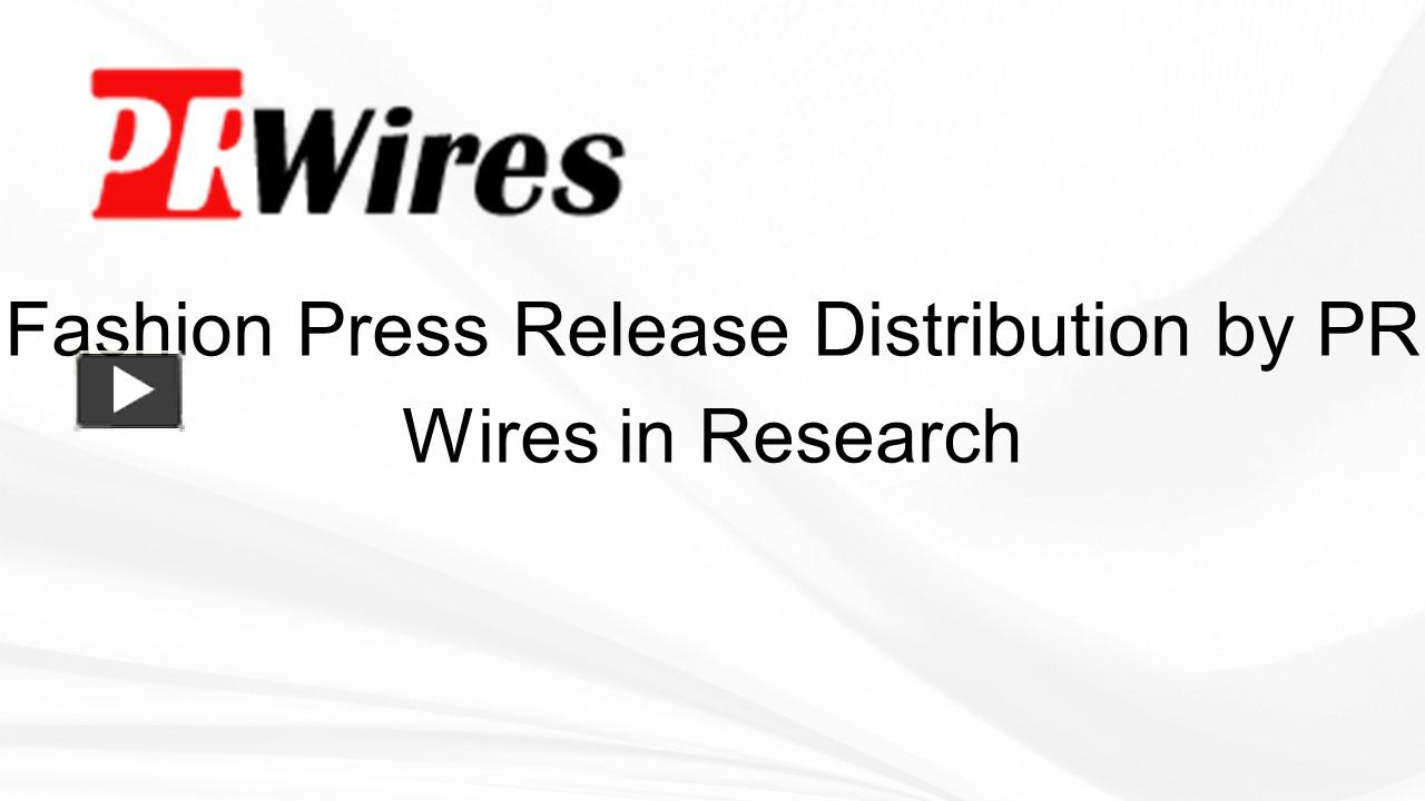 PPT – fashion press release distribution by Pr Wires in Rearch PowerPoint presentation | free to ...