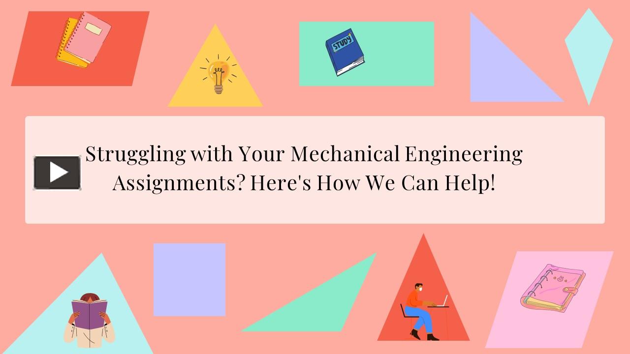 Struggling with Your Mechanical Engineering Assignments? Here's How We Can Help! presentation ...