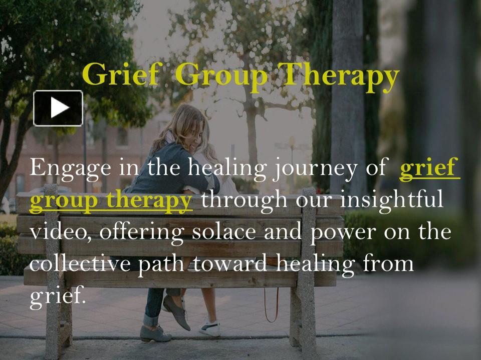 PPT – Grief Group Therapy PowerPoint presentation | free to download - id: 98ad77-NjFlM
