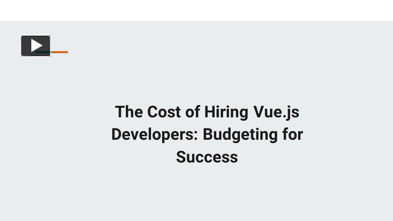 PPT – The Cost of Hiring Vue.js Developers: Budgeting for Success PowerPoint presentation | free ...