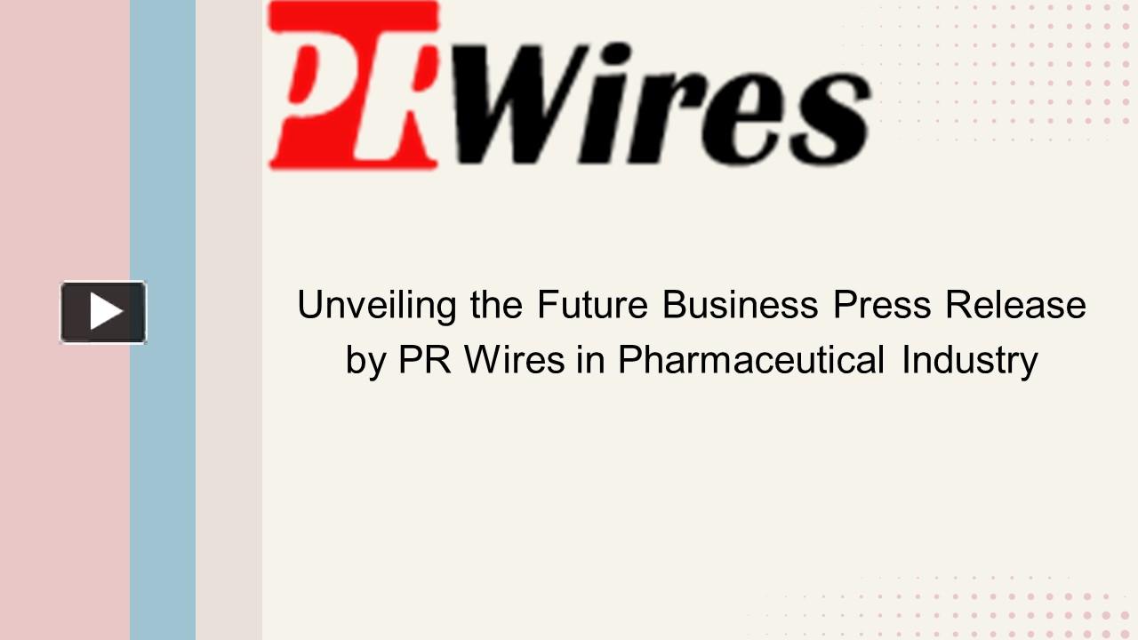 PPT – Business Press Release by Pr Wires in Pharamceutical PowerPoint presentation | free to ...