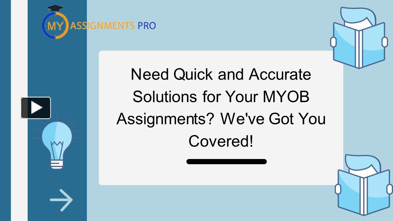 PPT – Need Quick and Accurate Solutions for Your MYOB Assignments? We've Got You Covered ...