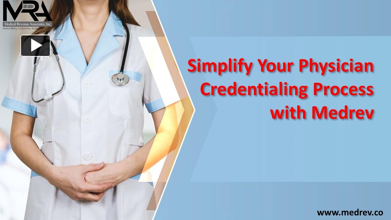 Simplify Your Physician Credentialing Process with Medrev presentation | free to download