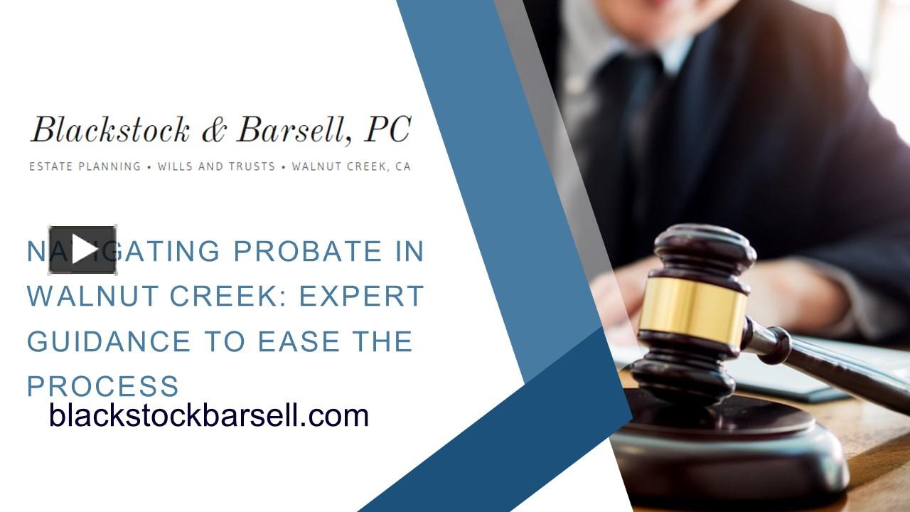 PPT – Navigating Probate in Walnut Creek: Expert Guidance to Ease the Process PowerPoint ...
