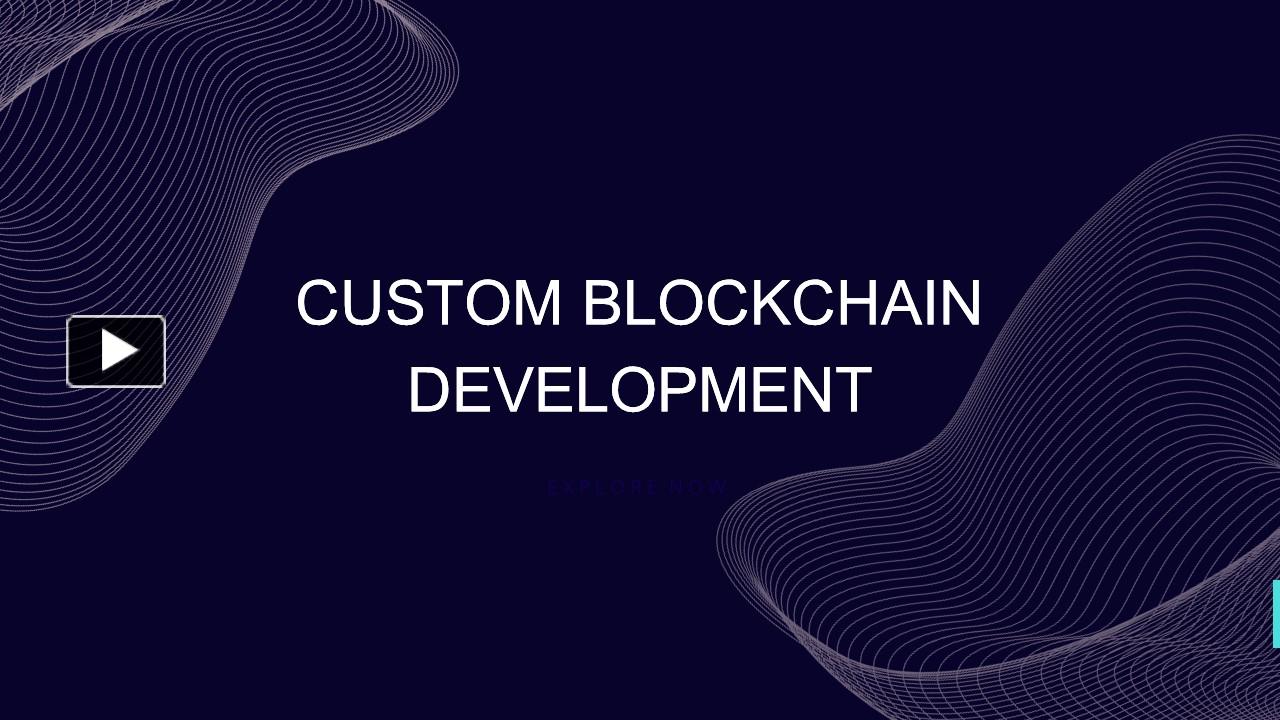 PPT – Custom Blockchain Development PowerPoint presentation | free to download - id: 98b0bf-MGVjM