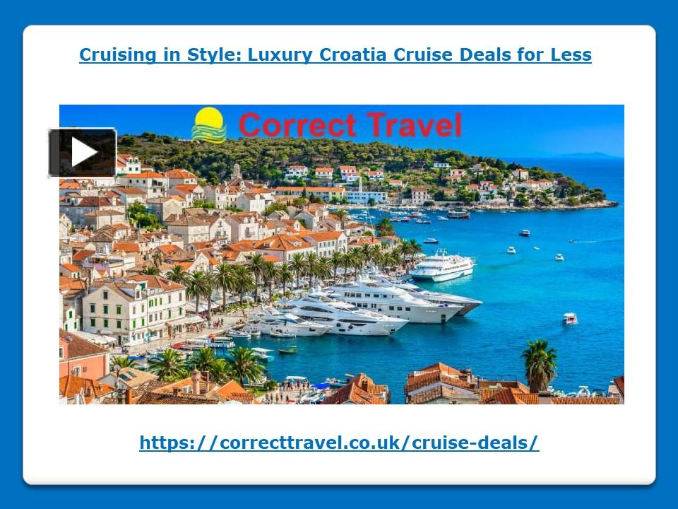 PPT – Cruising in Style - Luxury Croatia Cruise Deals for Less PowerPoint presentation | free to ...