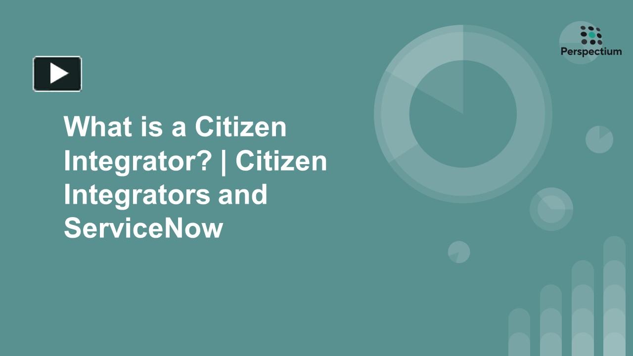 PPT – What is a Citizen Integrator? | Citizen Integrators and ServiceNow PowerPoint presentation ...