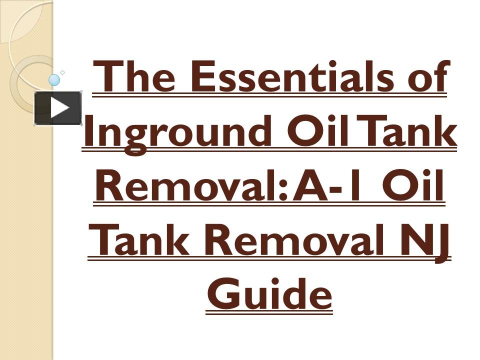 PPT – The Essentials of Inground Oil Tank Removal: A-1 Oil Tank Removal NJ Guide PowerPoint ...