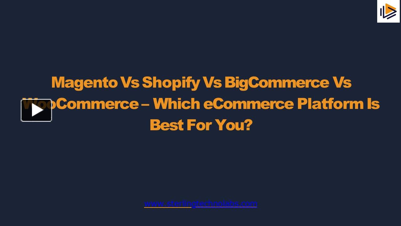 PPT – Magento Vs Shopify Vs BigCommerce Vs WooCommerce – Which eCommerce Platform Is Best For ...