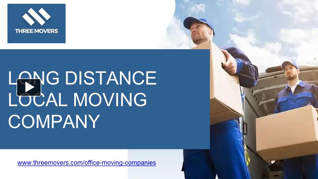 PPT – Long Distance Local Moving Company PowerPoint presentation | free to download - id: 98b4d4 ...