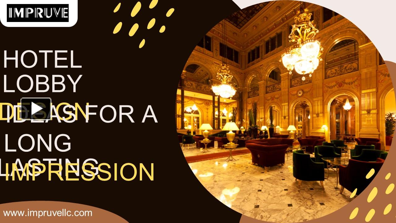 PPT – Hotel Lobby Design Ideas for a Long Lasting Impression PowerPoint presentation | free to ...