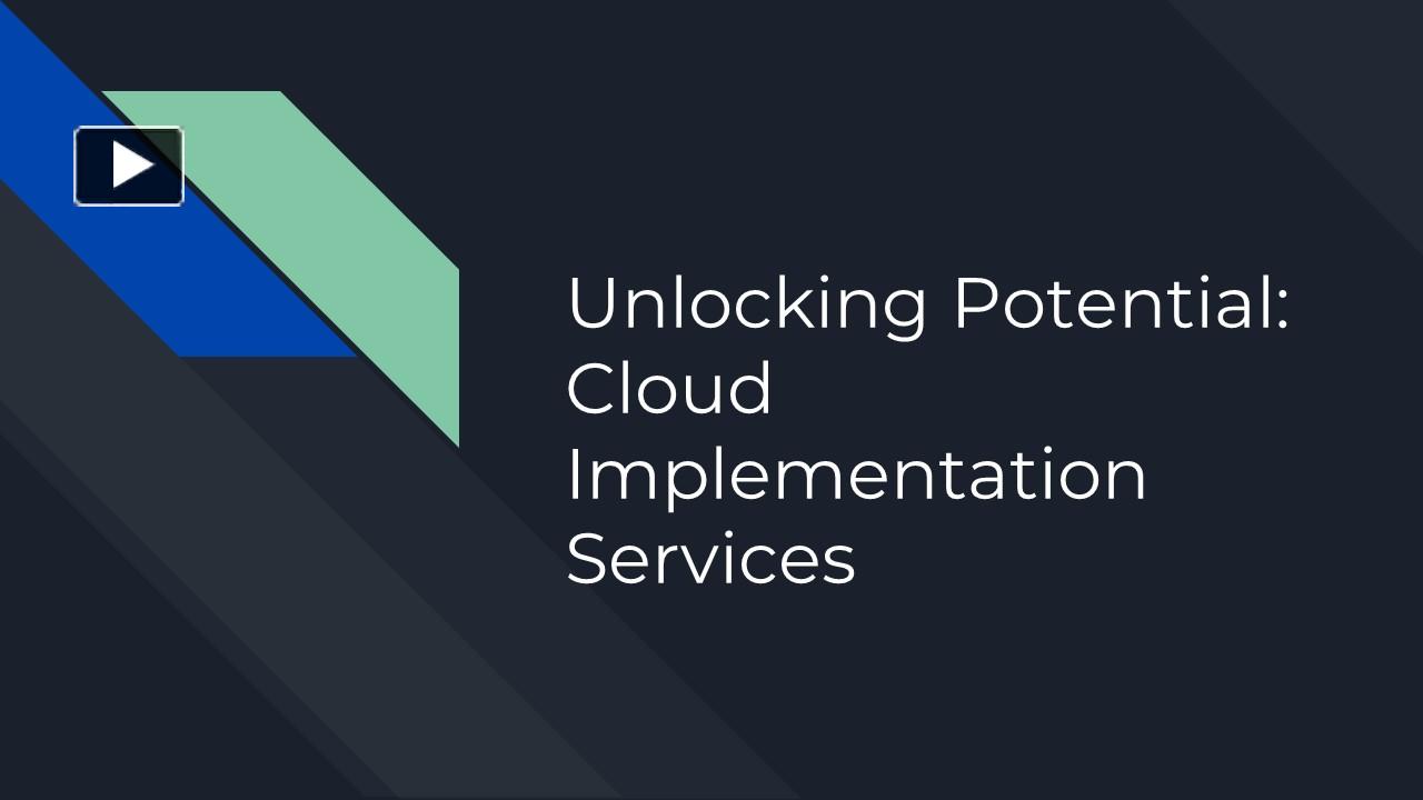 Unlocking Potential: Cloud Implementation Services presentation | free to download