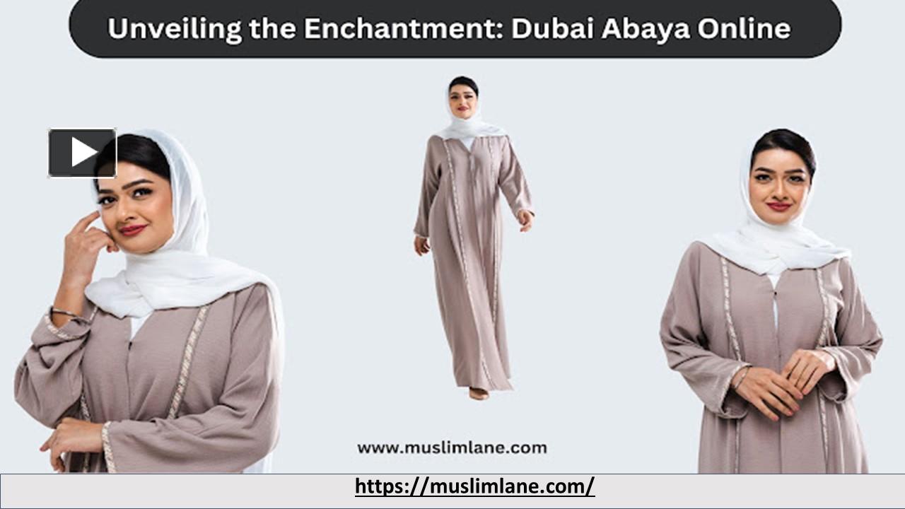 PPT – Unveiling the Enchantment: Dubai Abaya Online - A Guide to ...