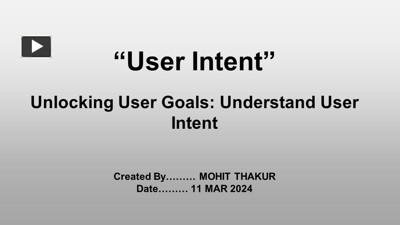 PPT – Unlocking User Goals: Understand User Intent PowerPoint presentation | free to download ...