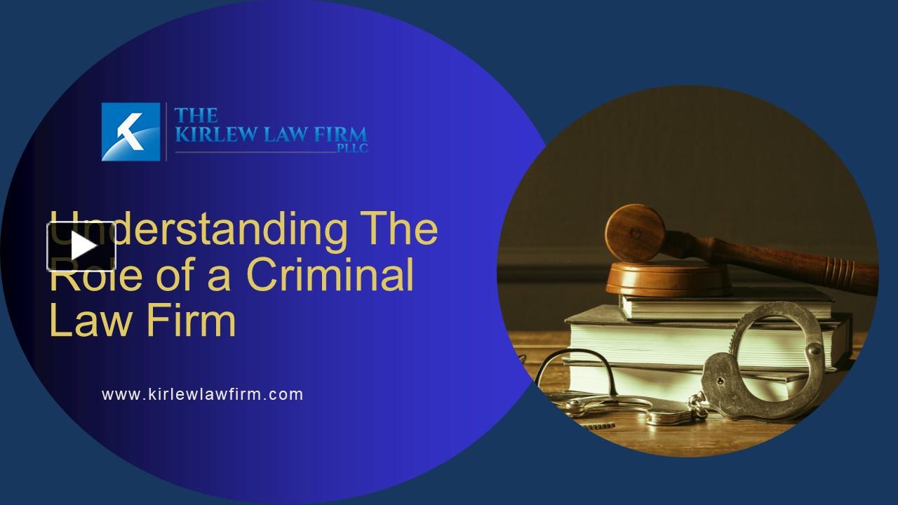 PPT – Understanding The Role of a Criminal Law Firm PowerPoint presentation | free to download ...