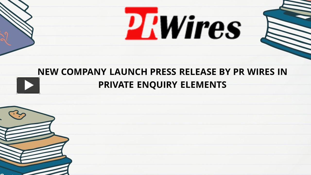 PPT – New Company Launch Press Release by Pr Wires in private enquiry PowerPoint presentation ...