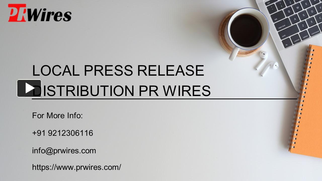 PPT – Local Press Release Distribution PR Wires PowerPoint presentation | free to download - id ...
