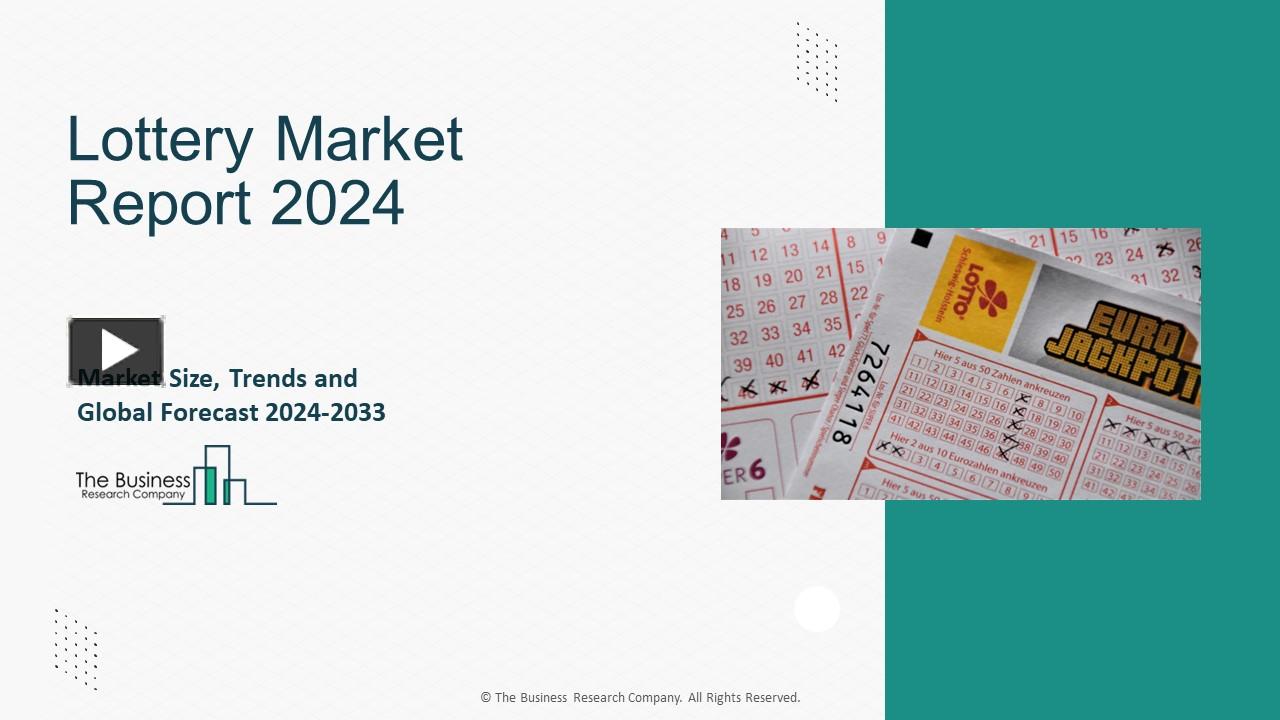 PPT – Lottery Market 2024 - By Size, Demand, Trends, Top Companies, Growth Drivers And Forecast ...