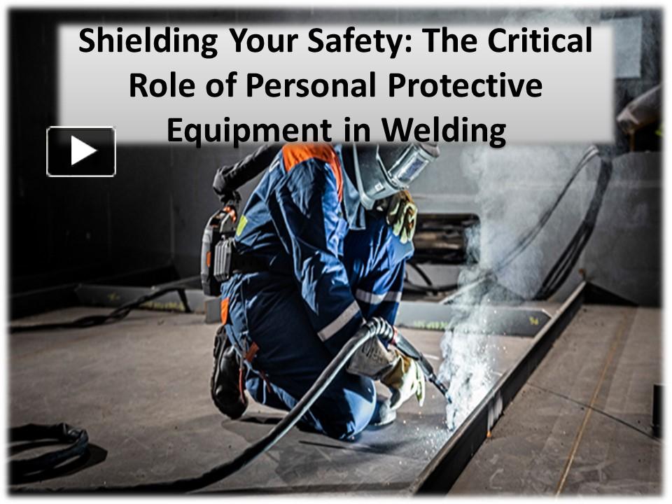 PPT – Welding safety equipment list for welder (1) PowerPoint ...