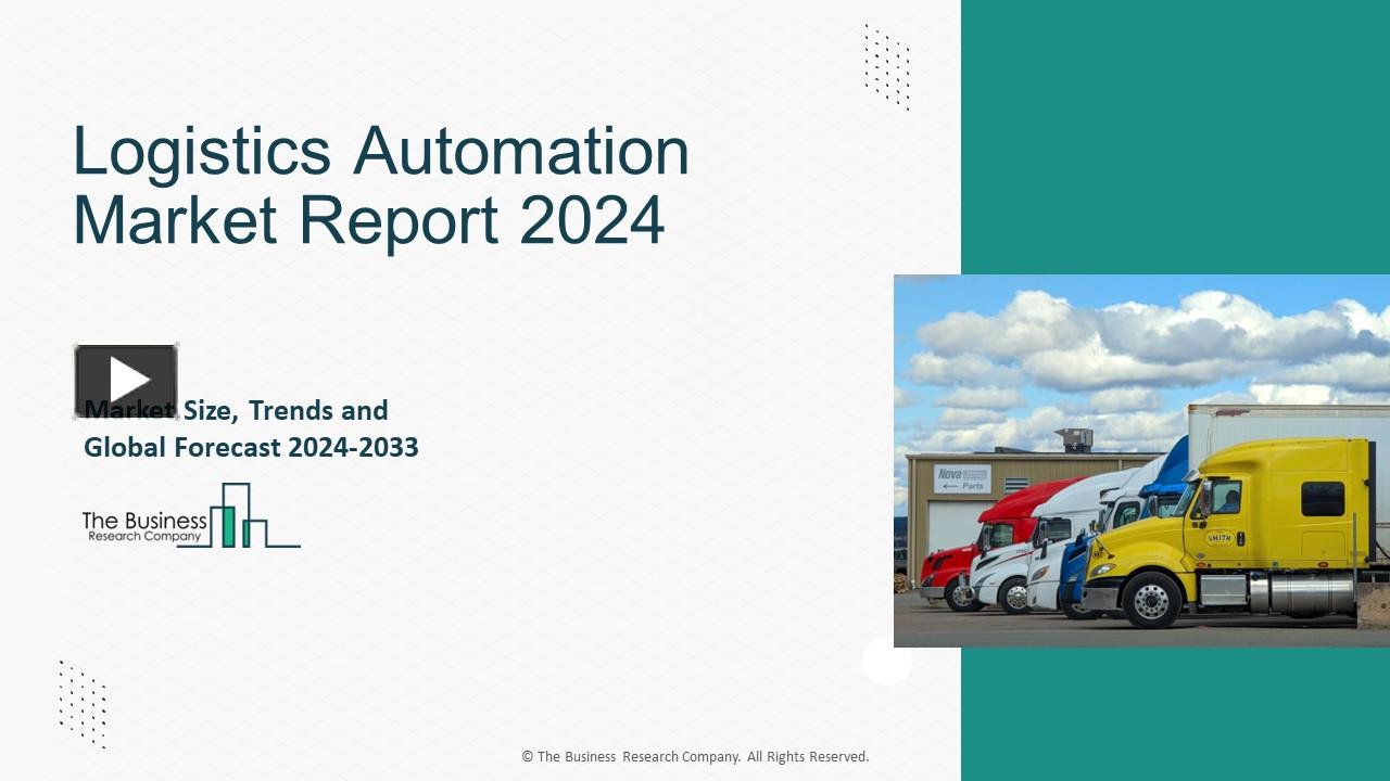 PPT – Logistics Automation Market Growth Analysis, Scope, Trends Report 2024 To 2033 PowerPoint ...