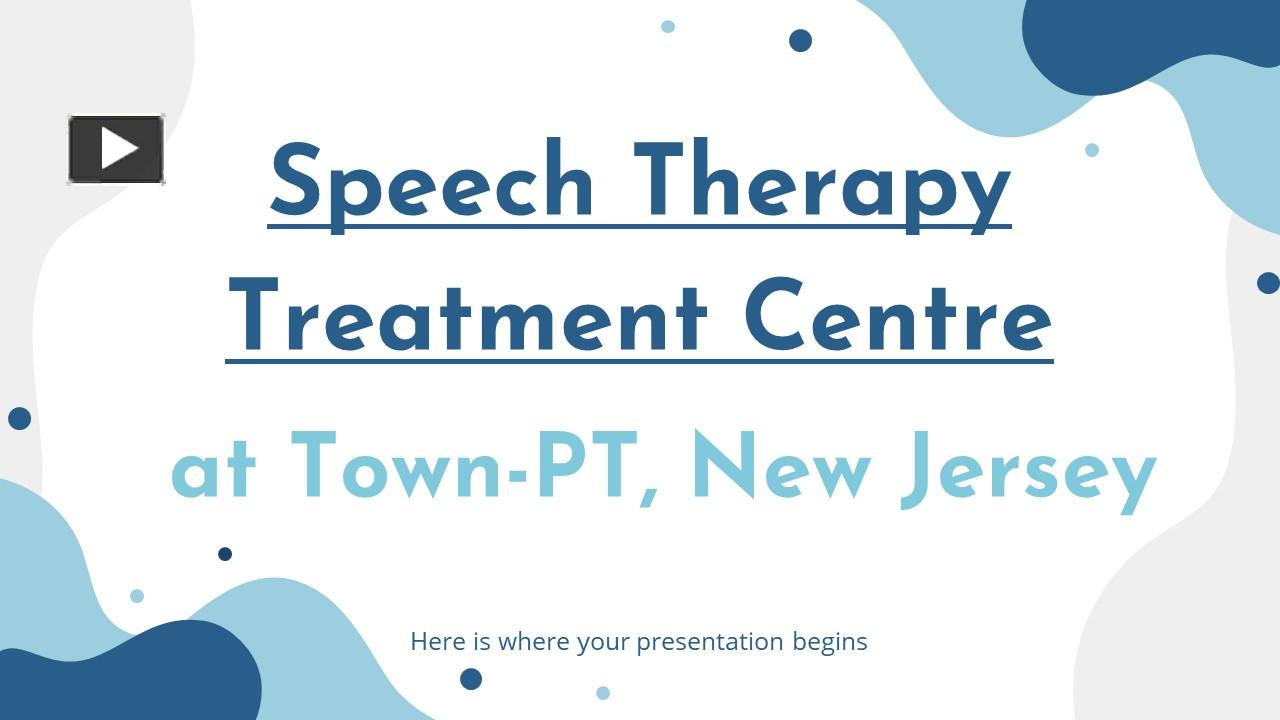 PPT – Speech Therapy Treatment | Pediatric Speech Therapists, NJ | Town ...