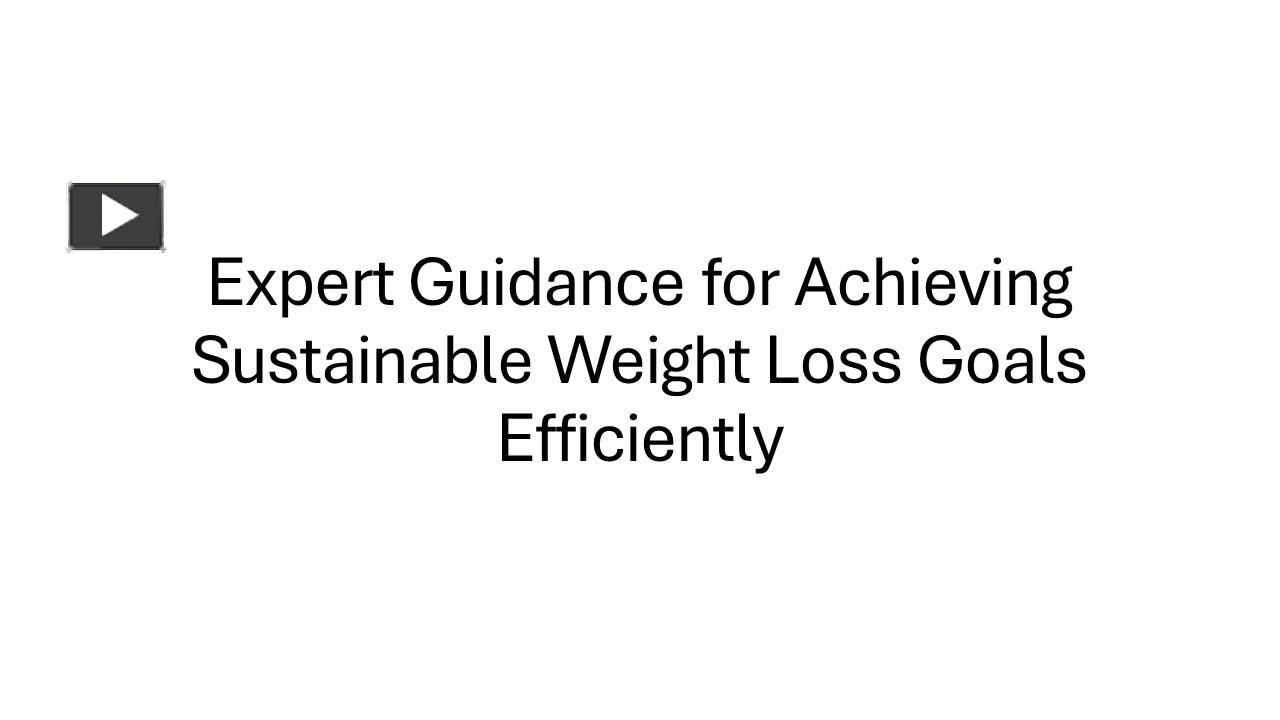 PPT – Expert Guidance for Achieving Sustainable Weight Loss Goals Efficiently PowerPoint ...