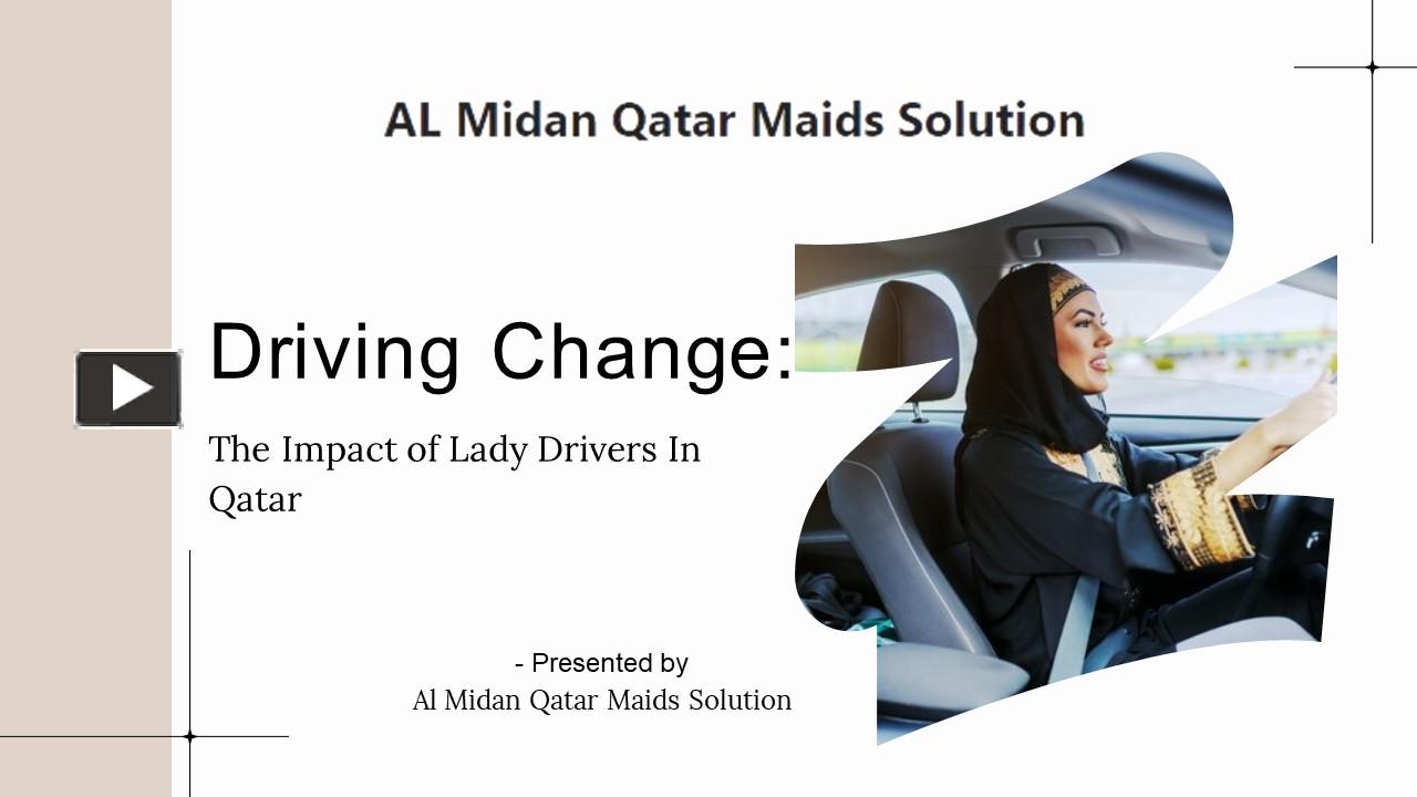 PPT – Driving Change: The Impact of Lady Drivers In Qatar - Al Midan Qatar Maids Solution ...